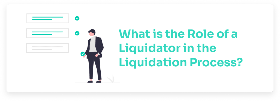 What Is The Role Of A Liquidator In The Liquidation Process Business what-is-the-role-of-a-liquidator-in-the-liquidation-process-business