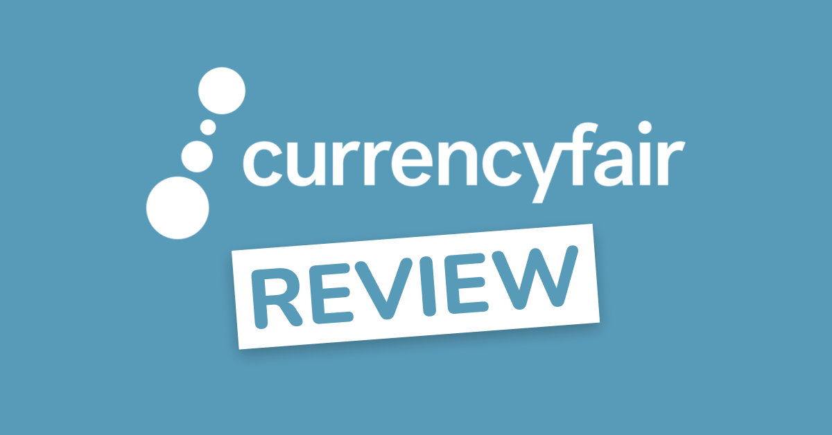 CurrencyFair Review: Fees, Rates and Who It Suits
