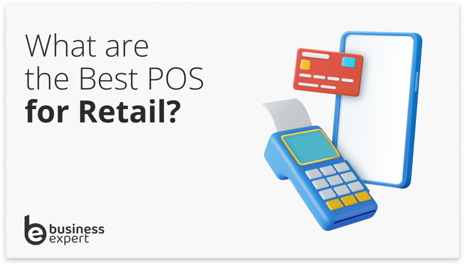 The 5 Best Retail POS Systems 2024 - Business Expert