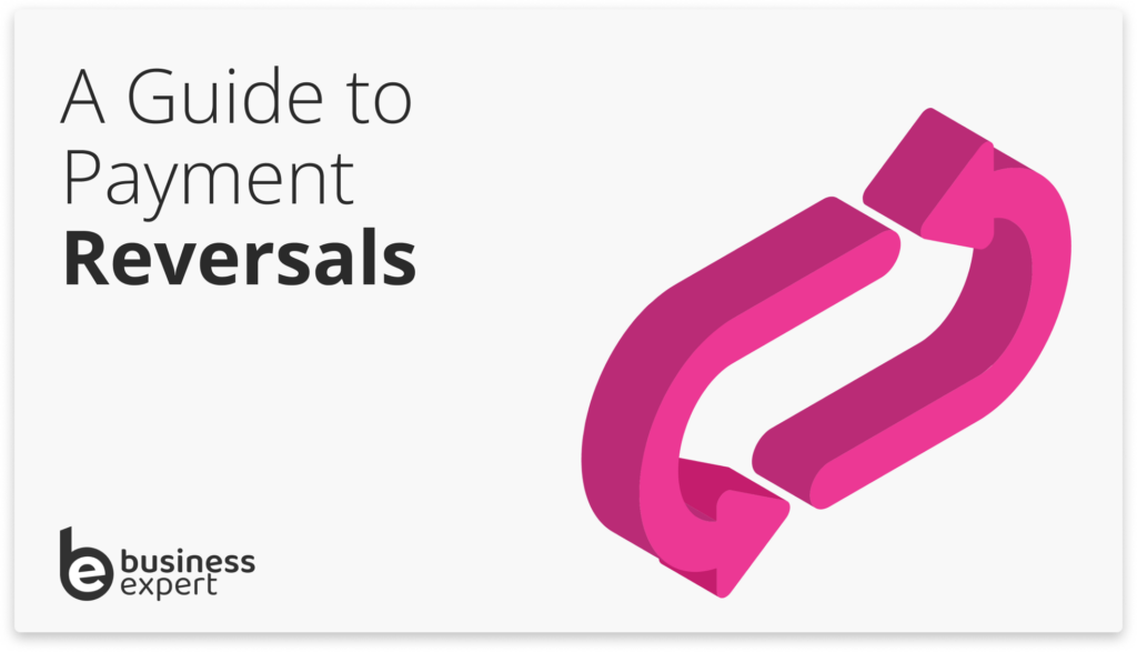 What are Payment Reversals? - Business Expert